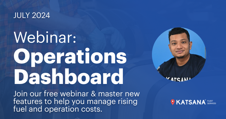 Webinar: Introducing new Fleet Operations Dashboard • KATSANA ...